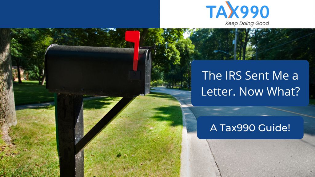 The IRS Sent Me A Letter Now What A Tax990 Guide Tax990 Blog