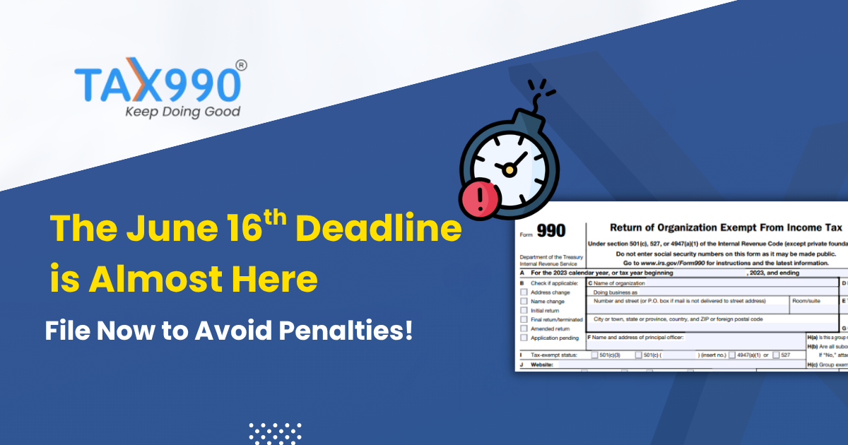 The June 16th Form 990 Deadline is Almost Here: File Now to Avoid ...